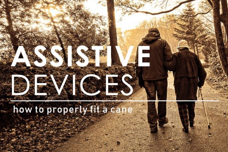 Assistive Devices: How to Properly Fit A Cane | CBPT